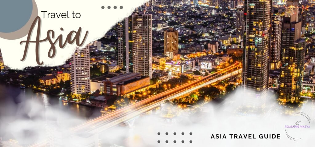 Asia Ultimate Travel Guide - The Roaming Naeva
